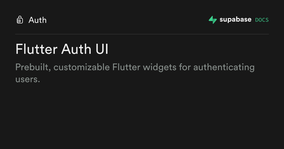 Flutter Auth UI | Supabase Docs Flutter Auth UI | Supabase Docs